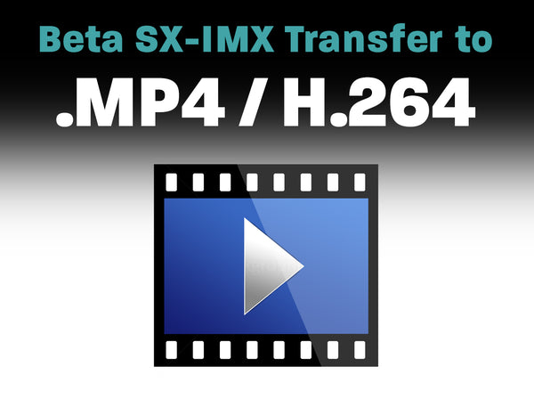 Betacam SX, IMX Transfer to .MP4 / H.264 – Professional Video Tape ...